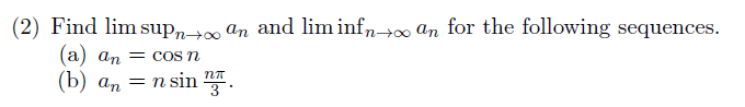 Solved Lim inf and Lim sup for sequences {cos n} and {n sin | Chegg.com