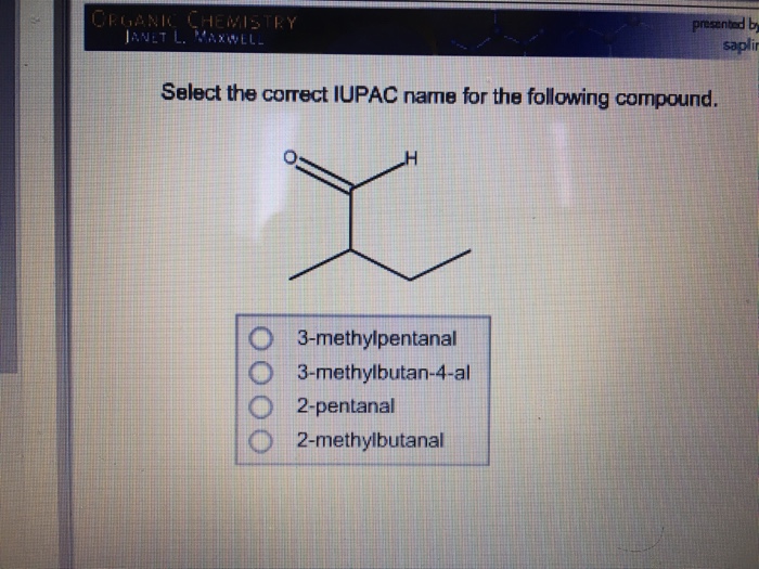 Solved: Select The Correct IUPAC Name For The Following Co... | Chegg.com