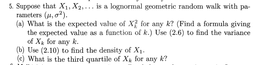Solved 5. Suppose that X1, X2,... is a lognormal geometric | Chegg.com