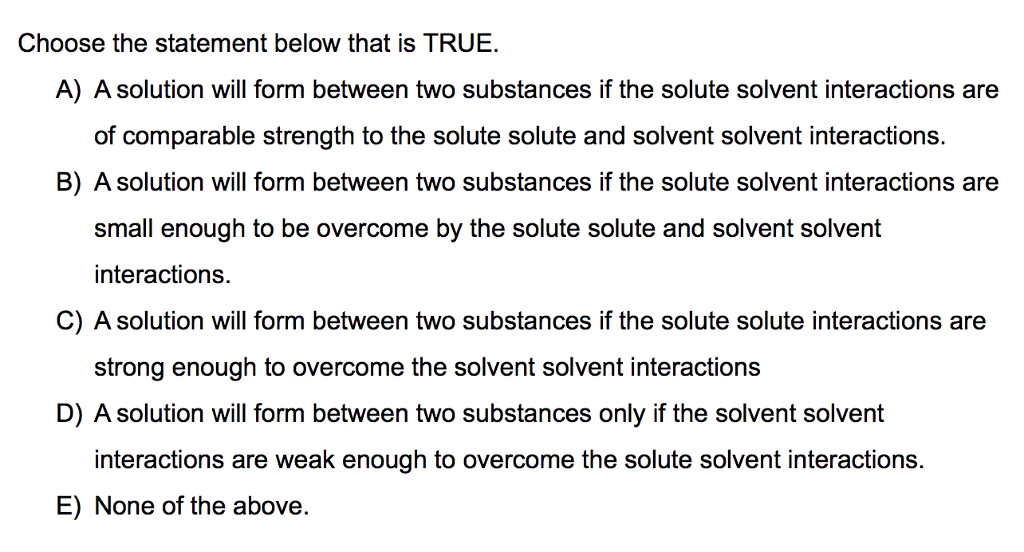 Solved Choose the statement below that is TRUE A) A solution | Chegg.com