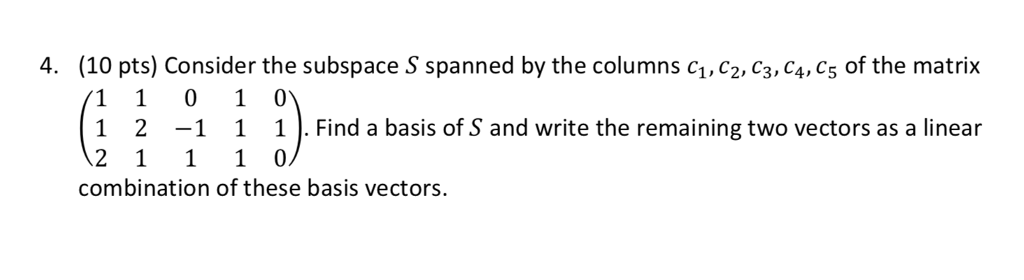 Solved 4. (10 pts) Consider the subspace S spanned by the | Chegg.com