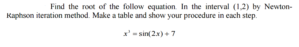 Solved Find the root of the follow equation. In the interval | Chegg.com