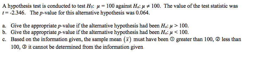 Solved A hypothesis test is conducted to test Ho: mu = 100 | Chegg.com