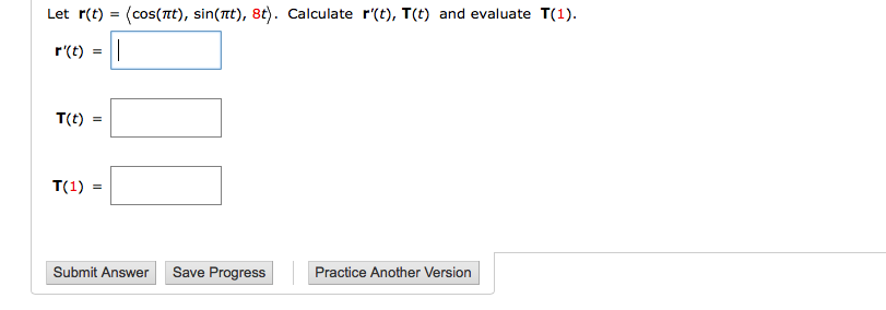 Solved Let r (t) = (cos (pi t), sin(pi t), 8t). Calculate | Chegg.com