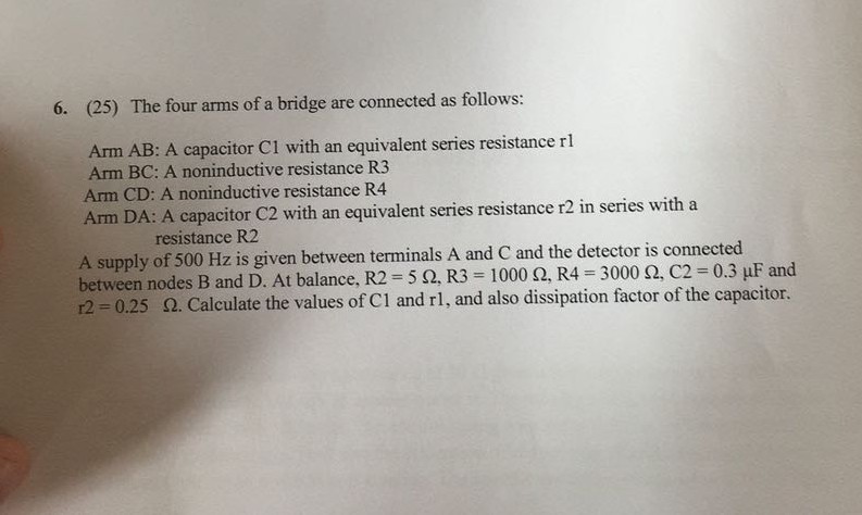 Solved 6. (25) The four arms of a bridge are connected as | Chegg.com