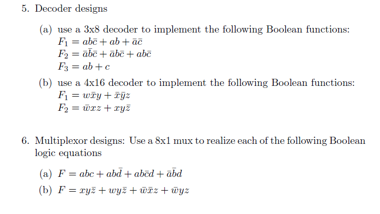 Solved 5. Decoder designs (a) use a 3x8 decoder to implement | Chegg.com Solved 5. Decoder designs (a) use a 3x8 decoder to implement | Chegg.com