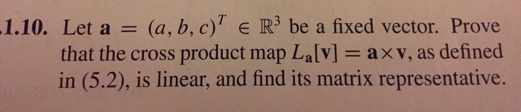 Solved 1.10. Let a = (a, b, c)" E R3 be a fixed vector. | Chegg.com