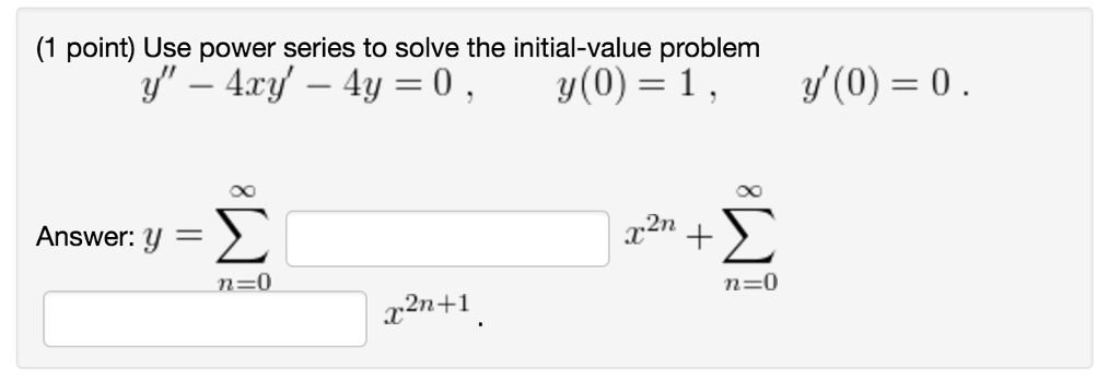 Solved Use power series to solve the initial-value problem | Chegg.com