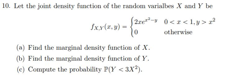 Solved 10. Let the joint density function of the random | Chegg.com