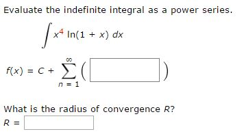 Solved Evaluate the indefinite integral as a power series. | Chegg.com