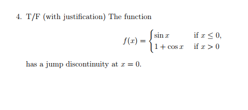 Solved 4. T/F (with justification) The function sin r if x | Chegg.com