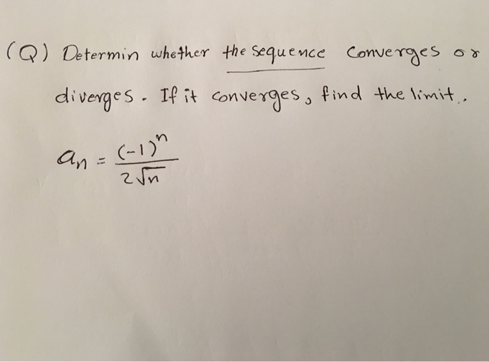 Solved Determine whether the sequence converges or diverges. | Chegg.com