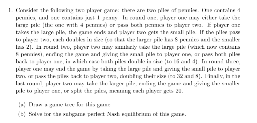 Solved 1. Consider the following two player game: there are | Chegg.com