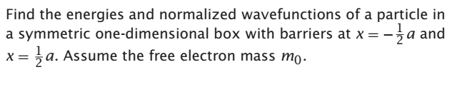 Solved ind the energies and normalized wavefunctions of a | Chegg.com