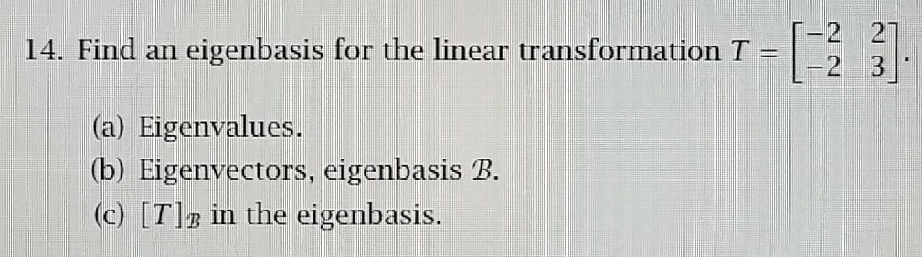 Solved 14. Find an eigenbasis for the linear transformation | Chegg.com