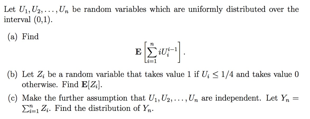 Solved Let U1,U2,.., Un be random variables which are | Chegg.com Solved Let U1,U2,.., Un be random variables which are | Chegg.com