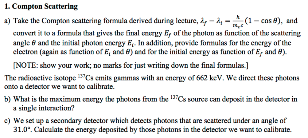 Solved 1. Compton Scattering a) Take the Compton scattering | Chegg.com