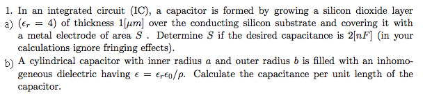 Solved In an integrated circuit (IC), a capacitor is formed | Chegg.com