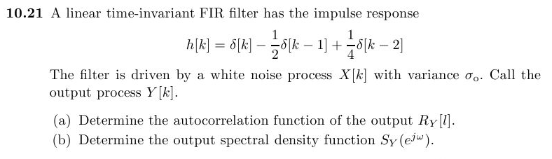 Solved 10.21 A linear time-invariant FIR filter has the | Chegg.com