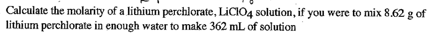 Solved Calculate the molarity of a lithium perchlorate, | Chegg.com