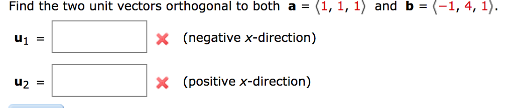 Solved Find the two unit vectors orthogonal to both a = 〈1, | Chegg.com