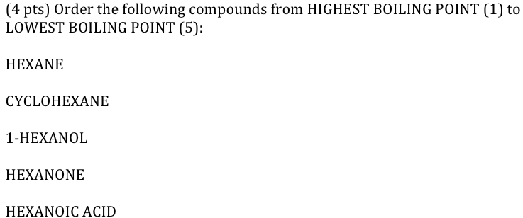 Solved Order the following compounds from HIGHEST BOILING | Chegg.com