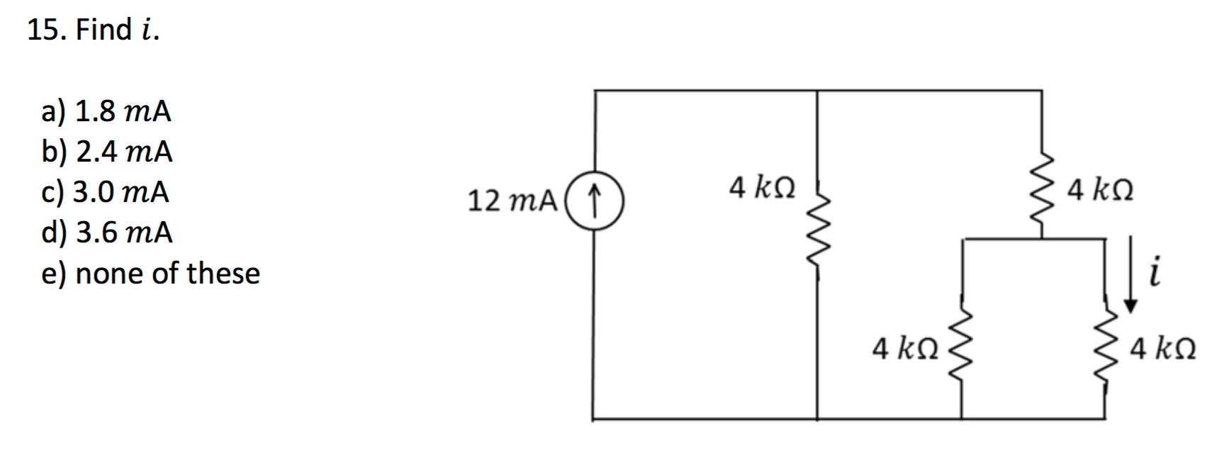 Solved Find i. a) 1.8 mA b) 2.4 mA c) 3.0 mA d) 3.6 mA | Chegg.com