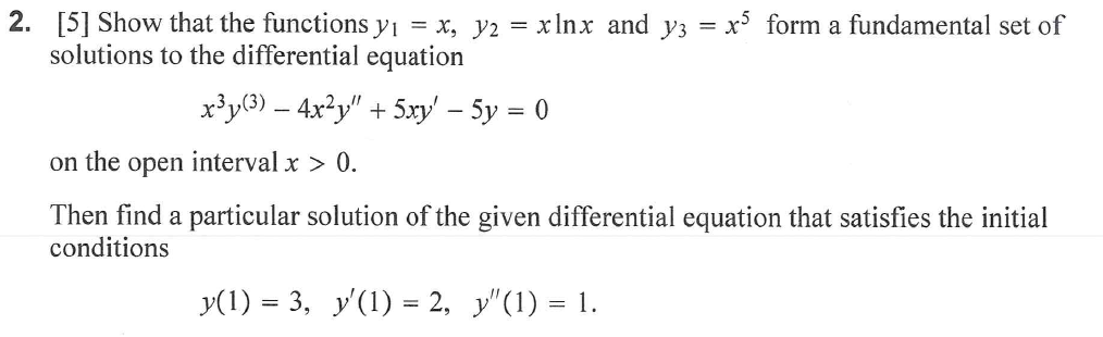 Solved 2. [5] Show that the functions y1 = x, y2 = x lnx and | Chegg.com