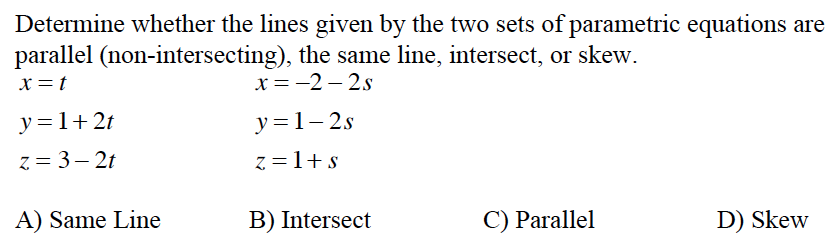 Solved Determine whether the lines given by the two sets of | Chegg.com