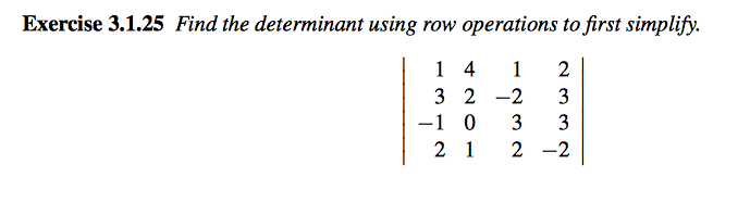 Solved Exercise 3.1.25 Find the determinant using row | Chegg.com