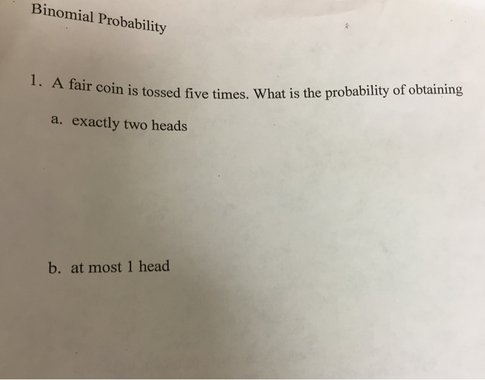 Solved A fair coin is tossed five times. What is the | Chegg.com Solved A fair coin is tossed five times. What is the | Chegg.com