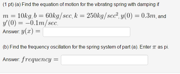 Solved Find the equation of motion for the vibrating spring | Chegg.com