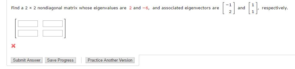 Find a 2x2 nondiagonal matrix whose eigenvalues are 2 | Chegg.com