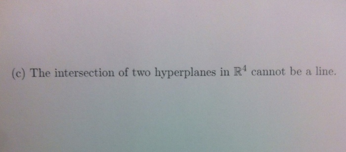 Solved The intersection of two hyperplanes in R^4 cannot be | Chegg.com