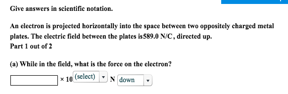 Solved Give answers in scientific notation. An electron is | Chegg.com