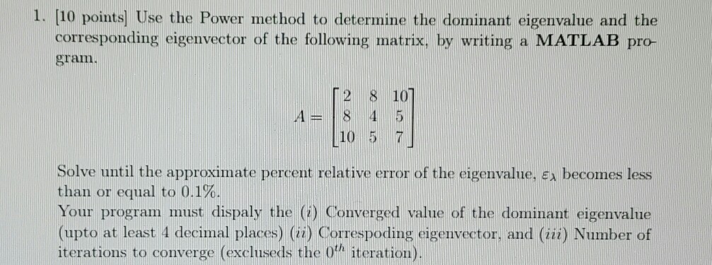 Solved 1. [ (10 points] Use the Power method to determine | Chegg.com