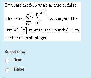 Solved Evaluate the following as true or false. The series 2 | Chegg.com
