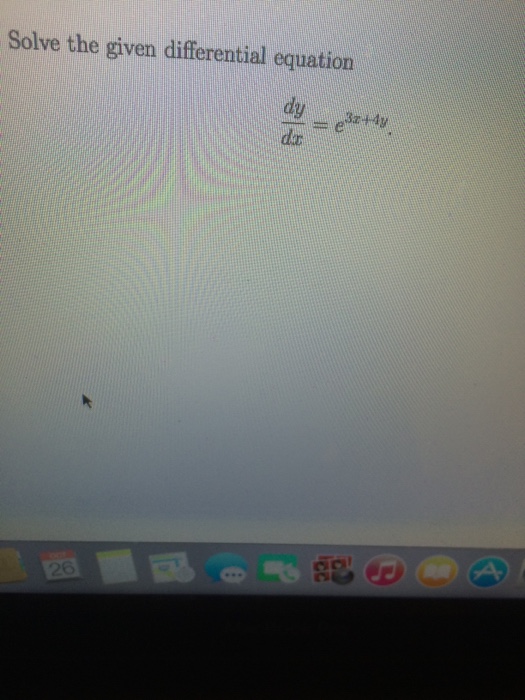 Solved Solve the given differential equation dy/dx = e^3x + | Chegg.com