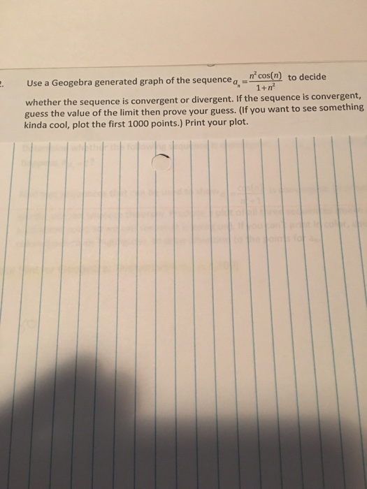 Solved Use a Geogebra generated graph of the sequence a_n = | Chegg.com