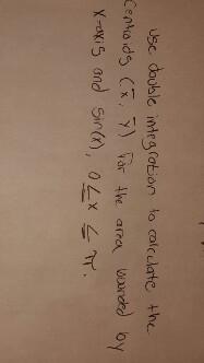 Solved Use double integration to calculate the centroid g(x, | Chegg.com