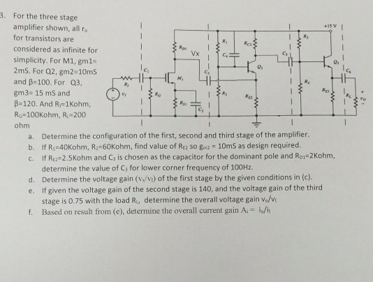 Solved +15v For the three stage amplifier shown, all ro for | Chegg.com Solved +15v For the three stage amplifier shown, all ro for | Chegg.com
