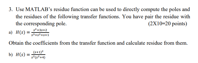 Solved . Use MATLAB's residue function can be used to | Chegg.com