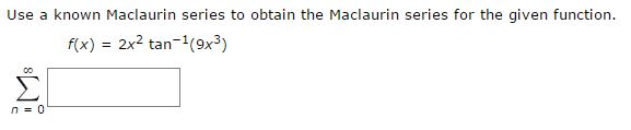 Solved Use a known Maclaurin series from the table(shown | Chegg.com