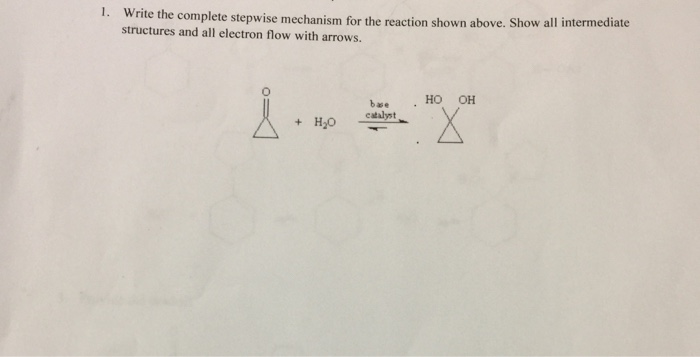 Solved Write the complete stepwise mechanism for the | Chegg.com