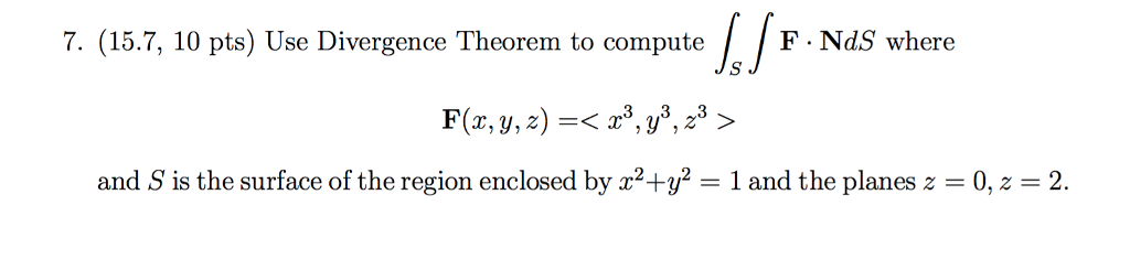 Solved Use Divergence Theorem to compute integral_S integral | Chegg.com