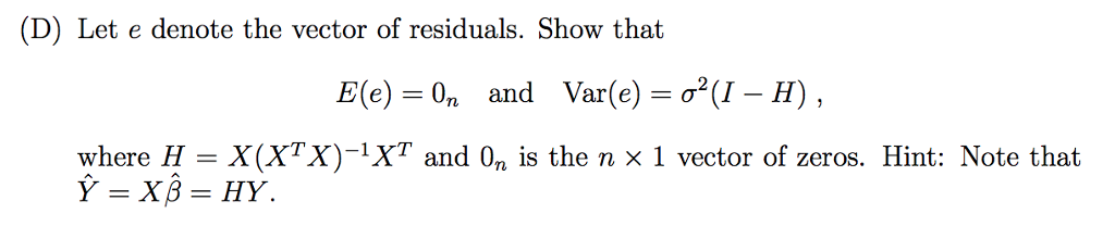 Solved (D) Let e denote the vector of residuals. Show that | Chegg.com