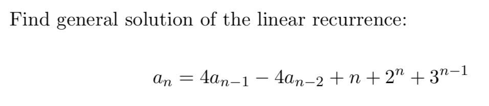 Solved Find general solution of the linear recurrence: | Chegg.com