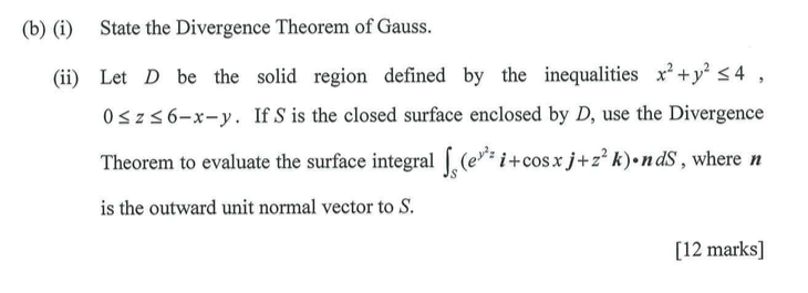 Solved (i) State the Divergence Theorem of Gauss. (ii) Let D | Chegg.com