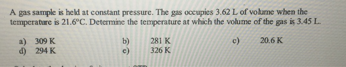 Solved A gas sample is held at constant pressure. The gas | Chegg.com