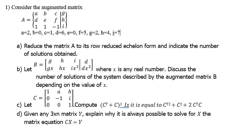 Solved 1) Consider the augmented matrix a=2, b-0, c=1, d-6, | Chegg.com